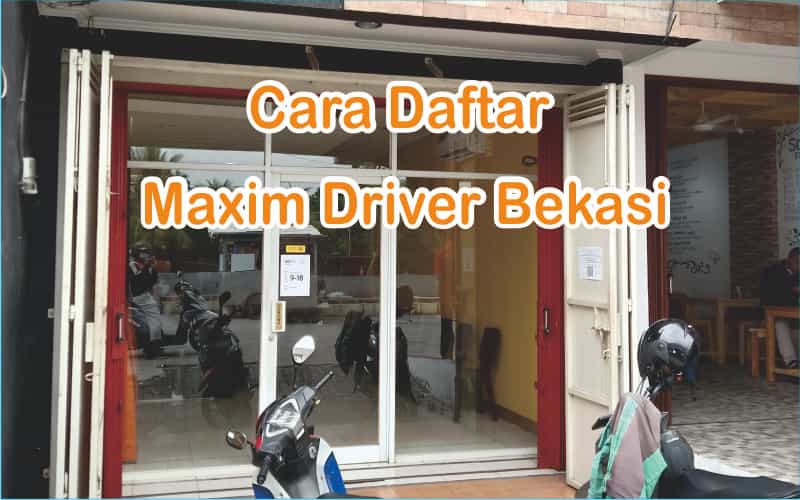 Cara Daftar Persyaratn Menjadi Mitra Maxim Motor Mobil D Bekasi